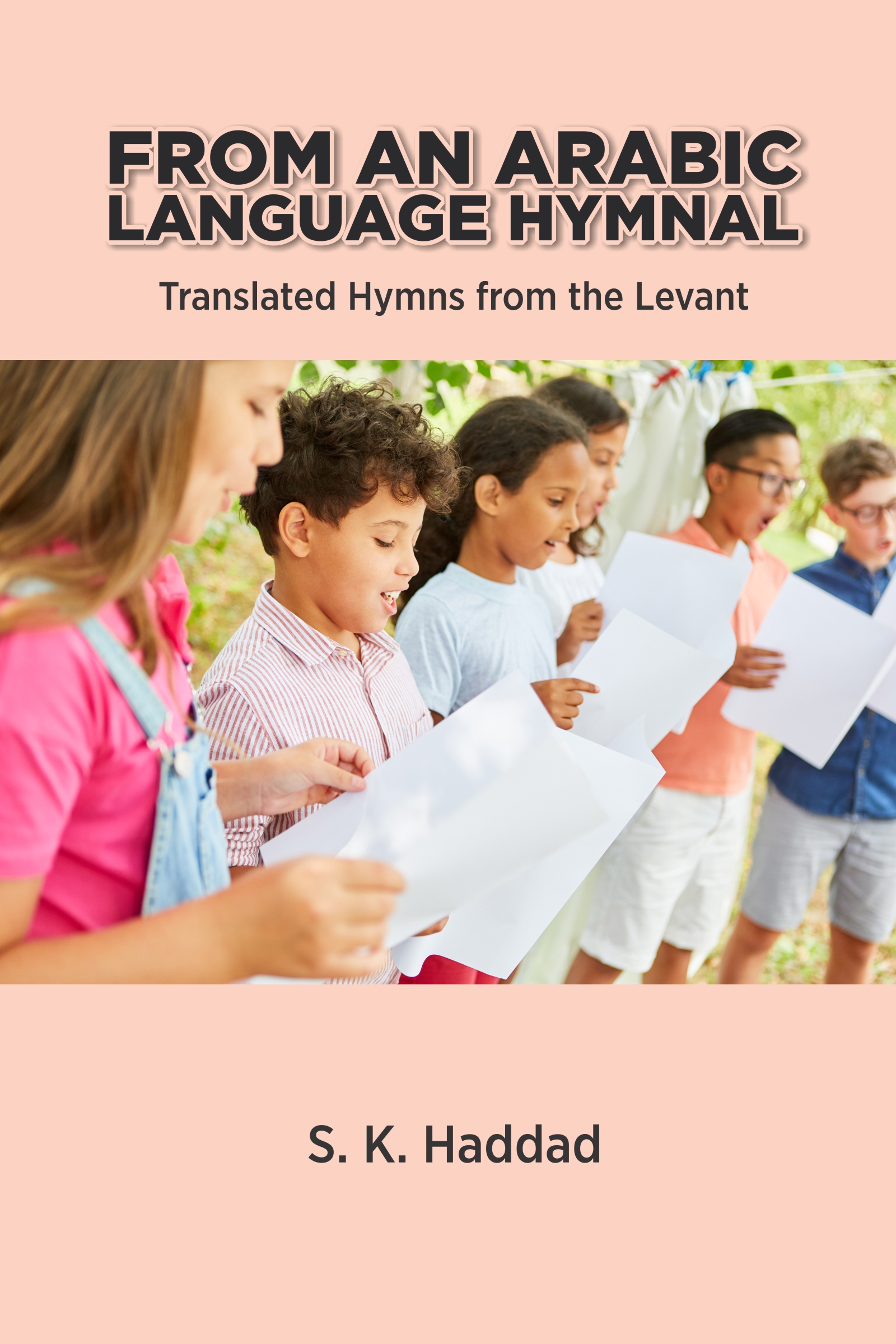 From an Arabic Language Hymnal Translated Hymns from the Levant ...